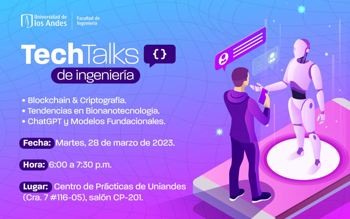Tech-Talks: Chat GPT, Blockchain y Bionanotecnología | Uniandes